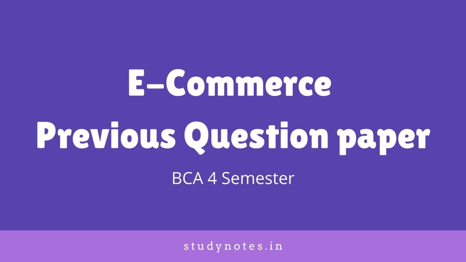 BCA Degree E-Commerce Previous Question Paper - StudyNotes